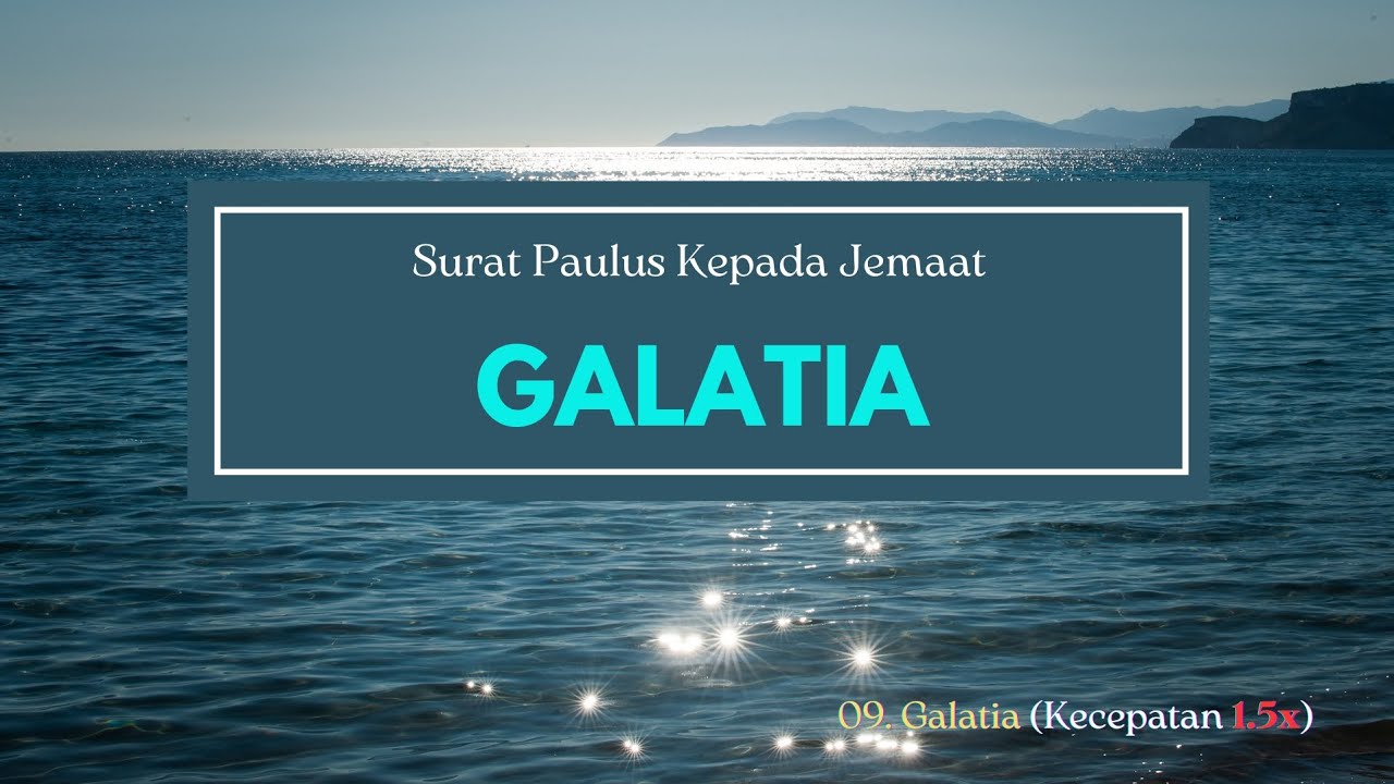 09 GALATIA Full (Kecepatan 1.5x) - Alkitab Suara Lengkap Bahasa ...