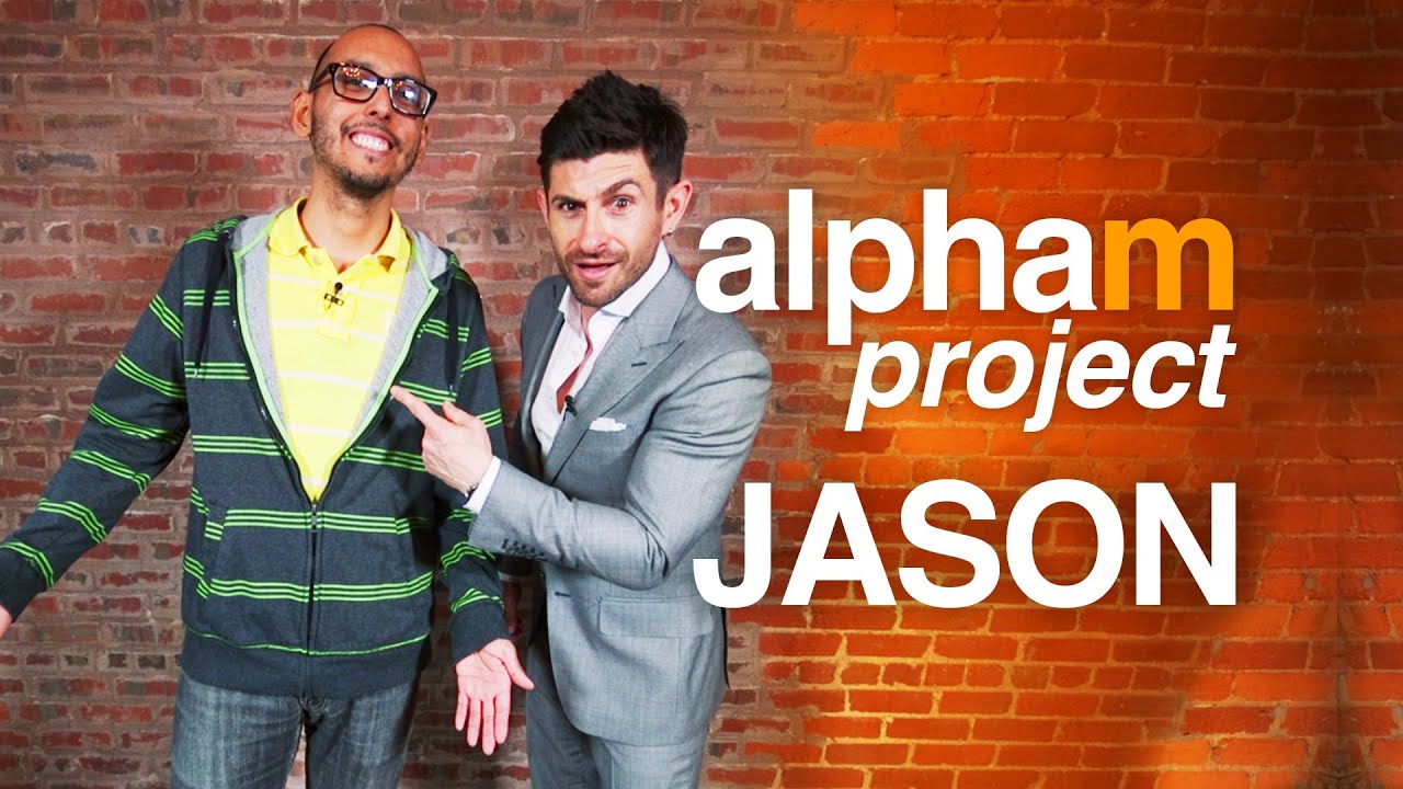 Alpha M Project Jason | A Men's Makeover Series | *SEASON PREMIER ...