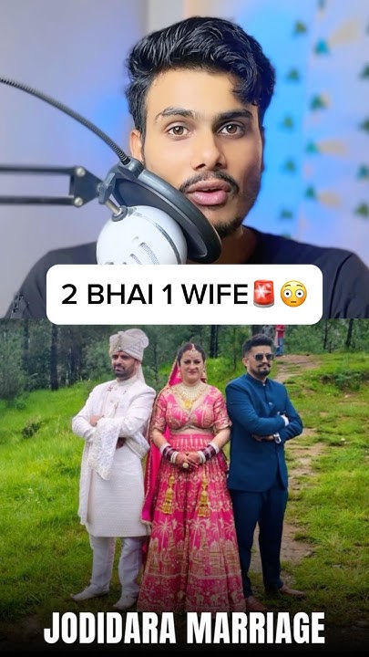 Two Brothers Married Same Woman in Himachal Pradesh - YouTube