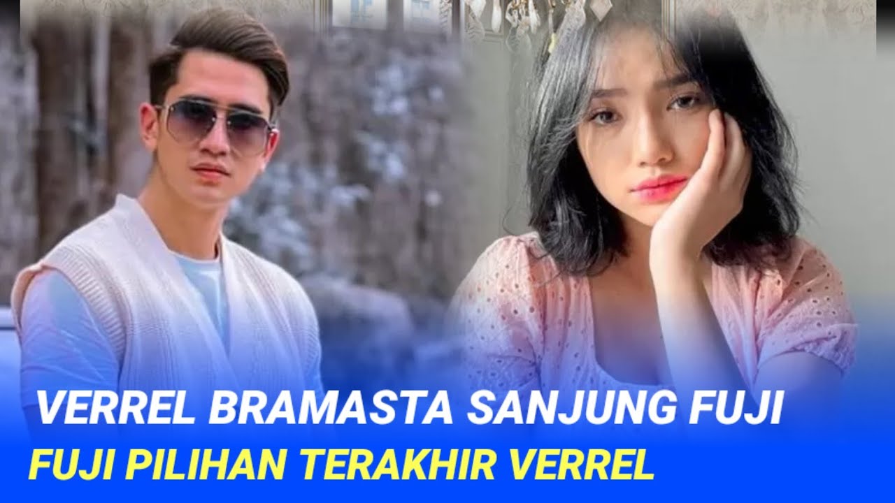 BERITA TERBARU VERREL DAN FUJI HARI INI TERNYATA DIAM DIAM VERREL SANJUNG FUJI YANG ISTIMEWA ...