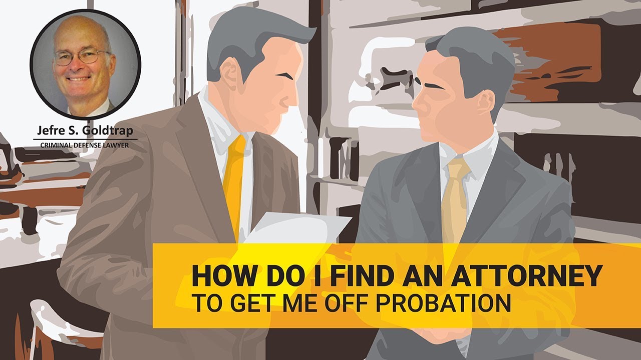 Probation: How do I find an attorney to get me off probation? - YouTube