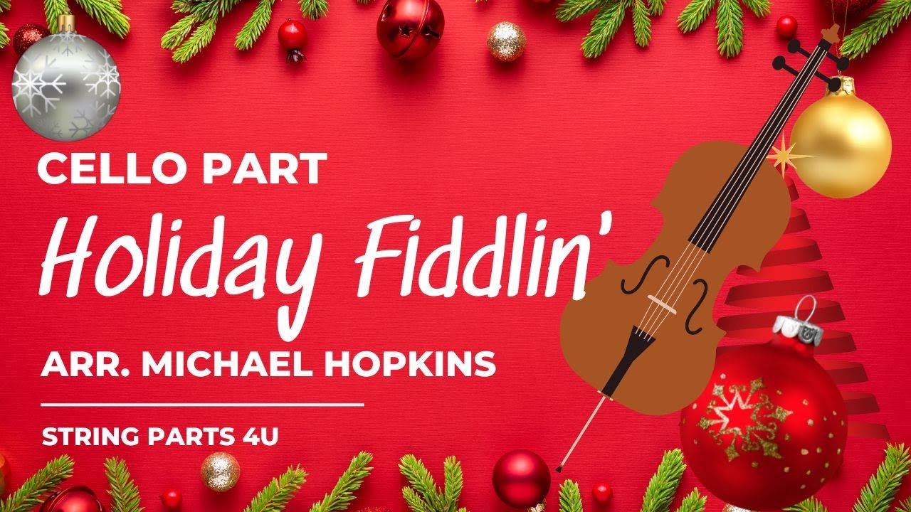 Holiday Fiddlin - Arr. Michael Hopkins - Cello Part - YouTube