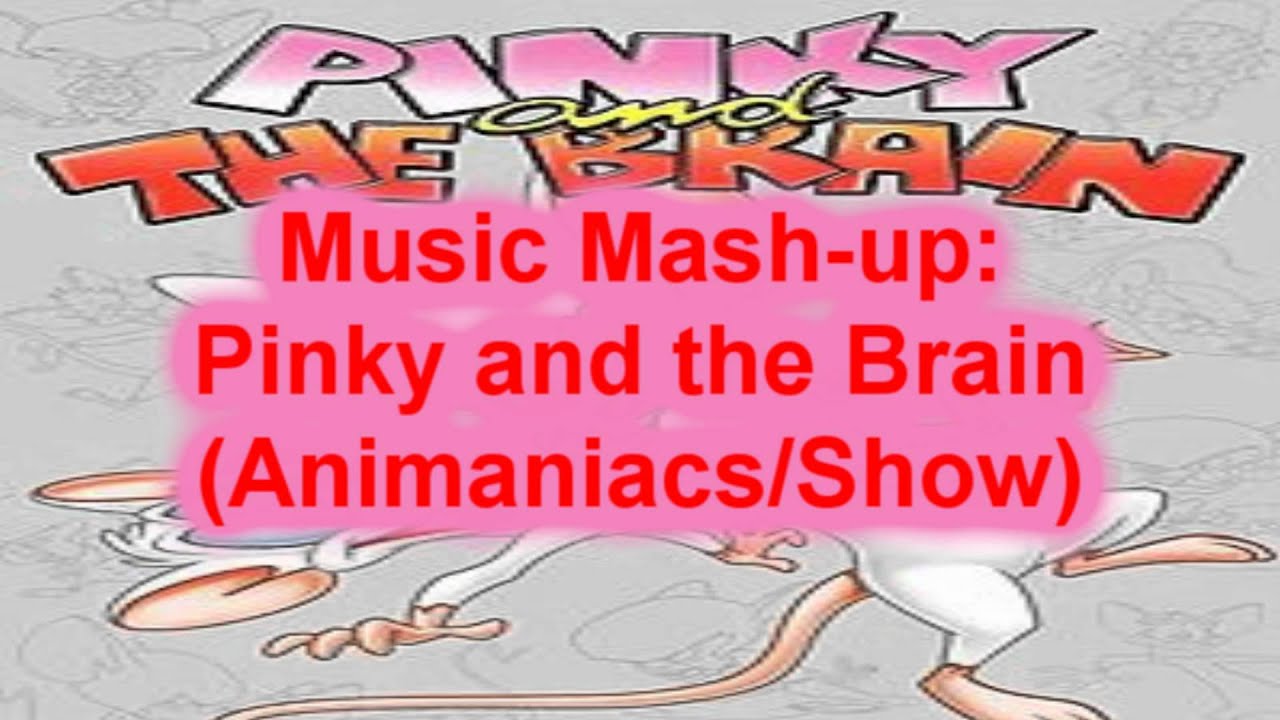 Music Mash-up: Pinky and the Brain - YouTube