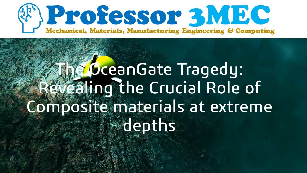 The OceanGate Tragedy (part1): Revealing the Crucial Role of Composite ...