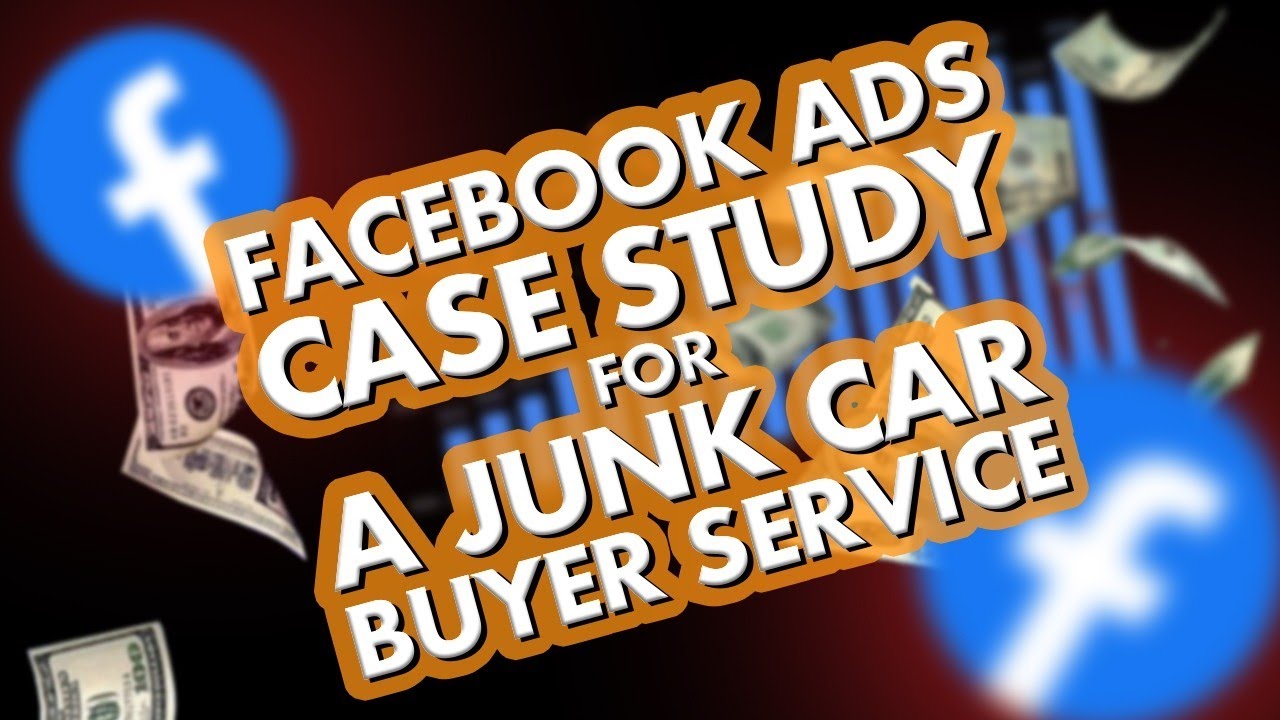 Facebook ads case study for a junk car buyer service - YouTube