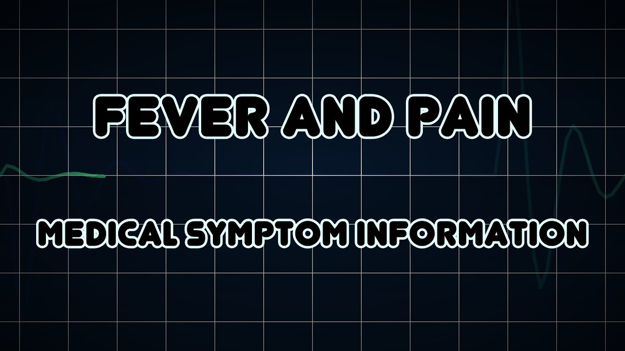 Fever and Pain (Medical Symptom) - YouTube