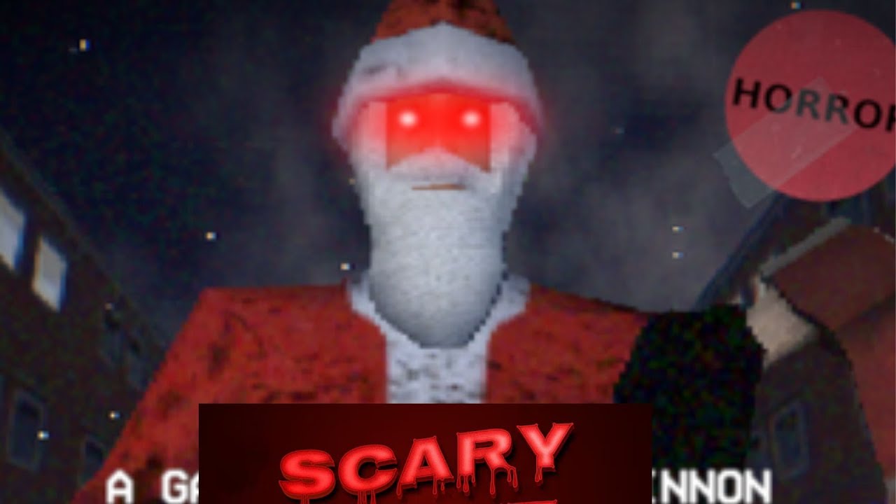 Very Scary Santa Clause Horror Game *Very scary* - YouTube