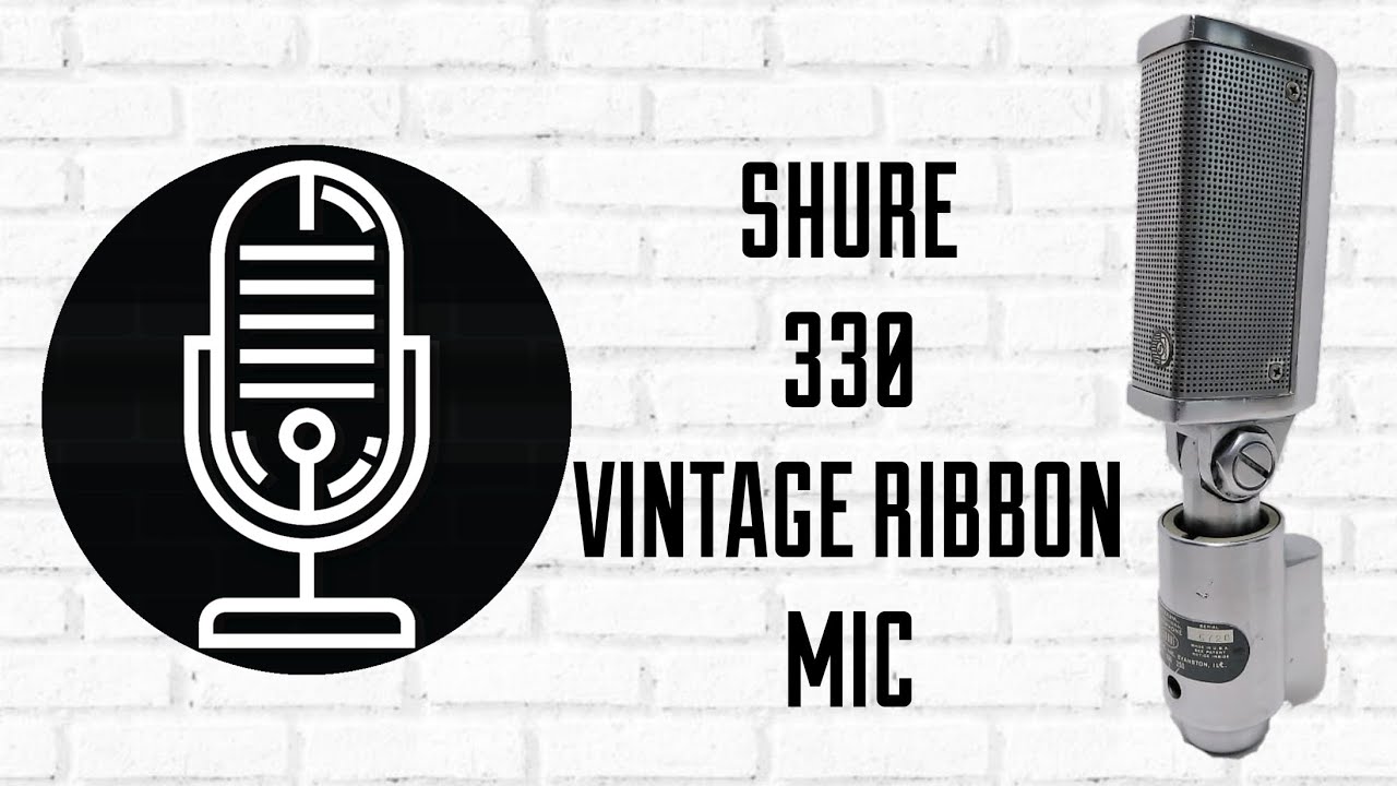Shure 330 - Vintage Ribbon Microphone - Test/Review - YouTube
