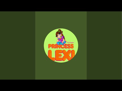 Princess Lexi is live!