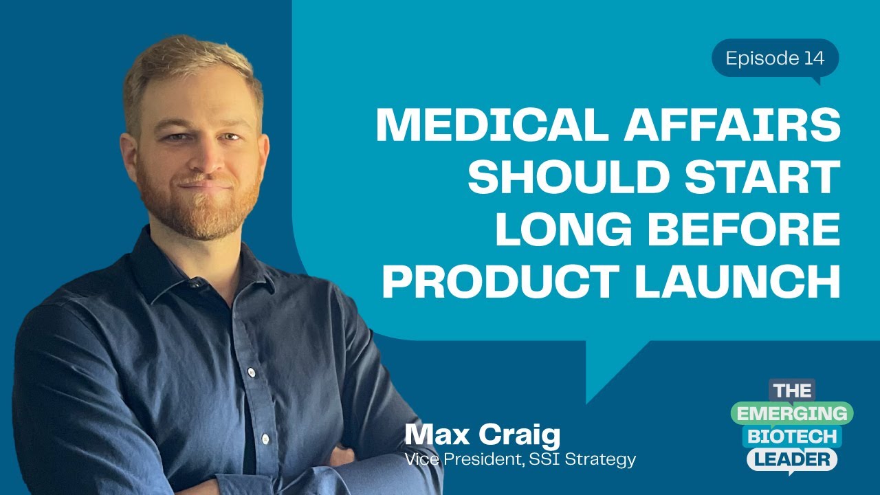 Ep. 14 Medical Affairs Should Start Long Before Product Launch ft. Max ...
