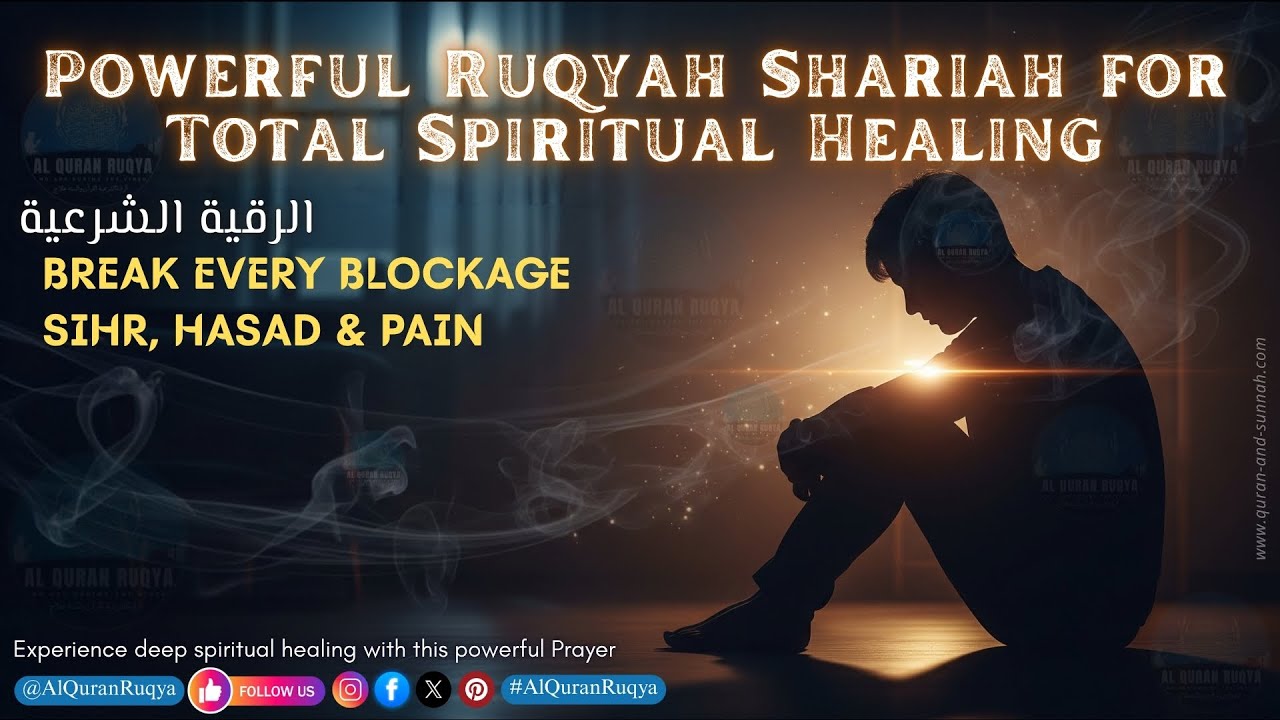 Powerful Ruqyah Shariah for Total Spiritual Healing | Break Every ...