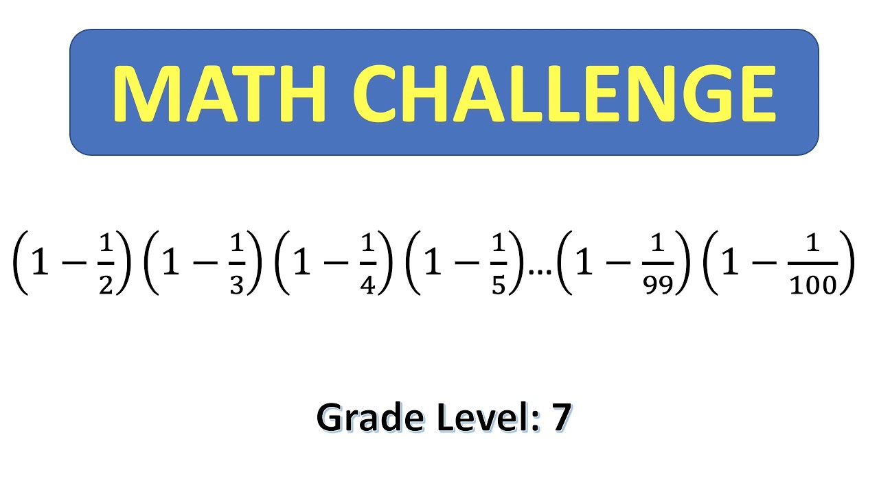 Math Challenge | Grades 7-8 | Product of a Hundred Fractions - YouTube