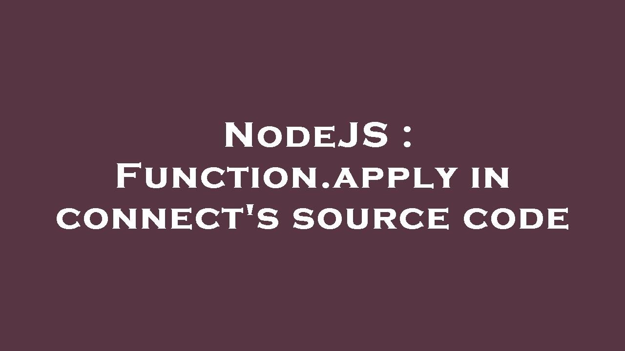 Nodejs Functionapply In Connects Source Code Youtube 9015