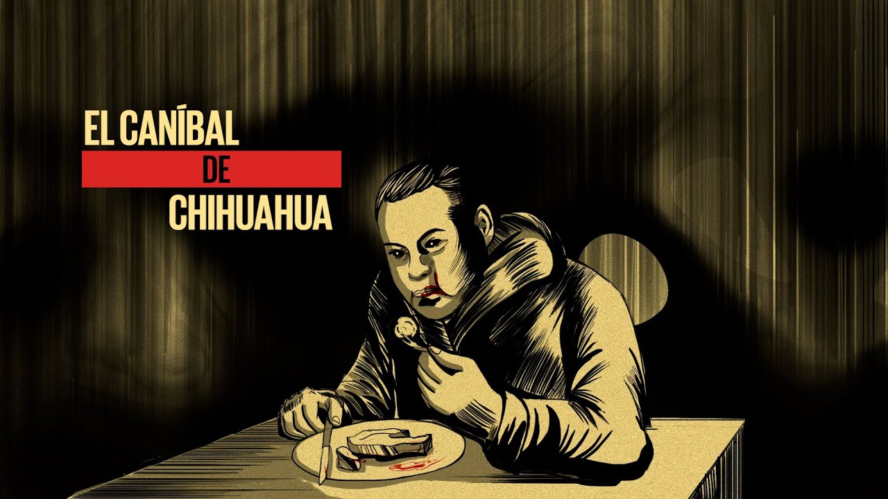 D-mentesSeriales, El Caníbal de Chihuahua - YouTube