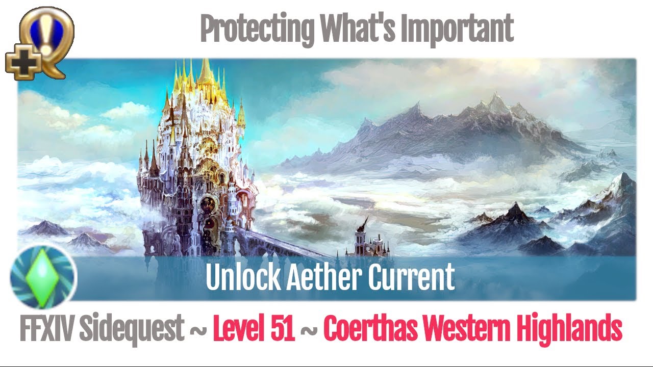 FFXIV Unlock Aether Current - Protecting What's Important - Heavensward ...