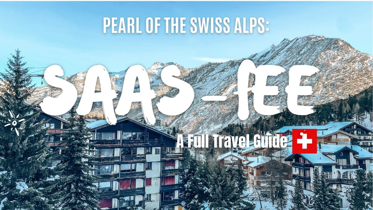 HOW TO VISIT SAAS-FEE, SWITZERLAND in Winter!⛷🎿 ️ - YouTube