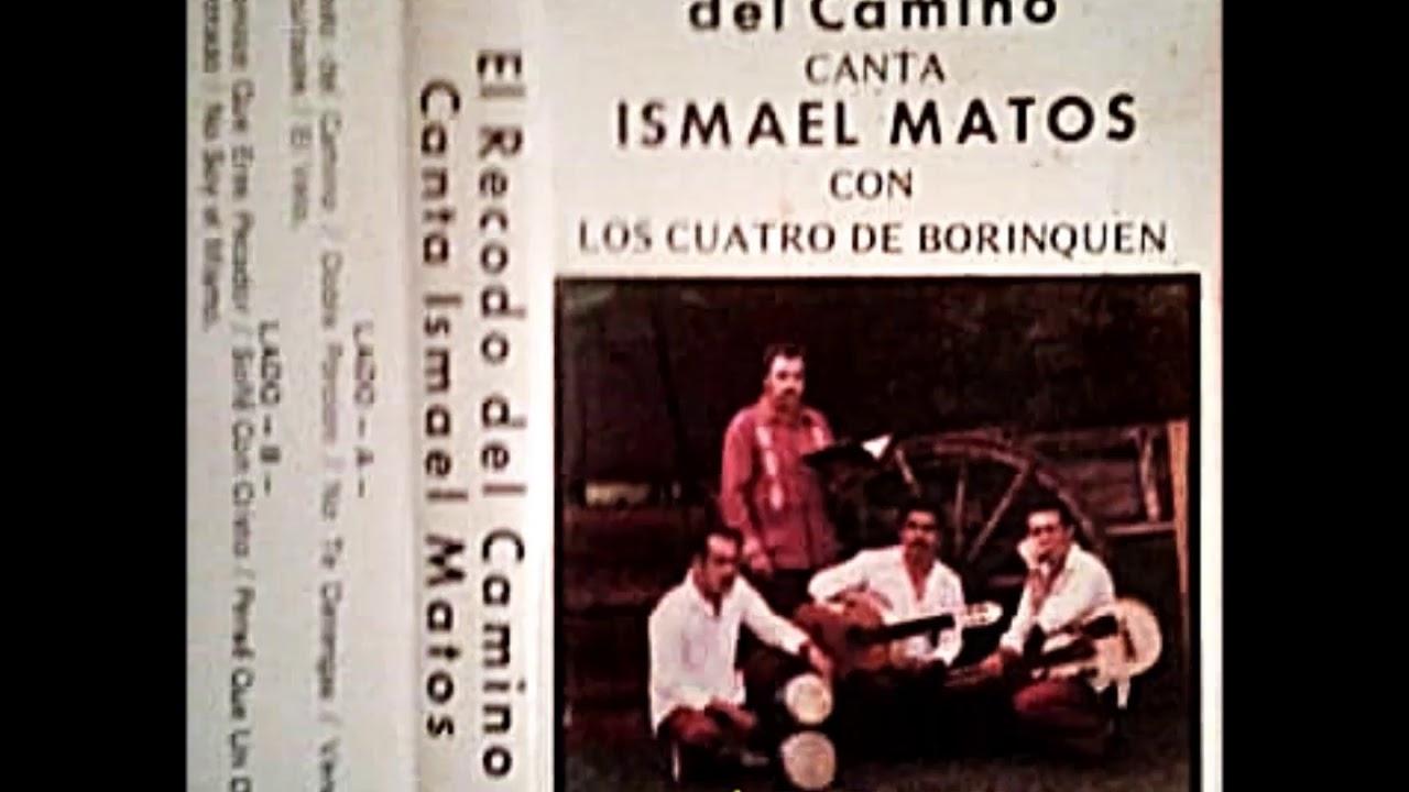 ISMAEL MATOS (EL RECODO DEL CAMINO) CON LOS CUATRO DE BORINQUEN - ALBUM ...