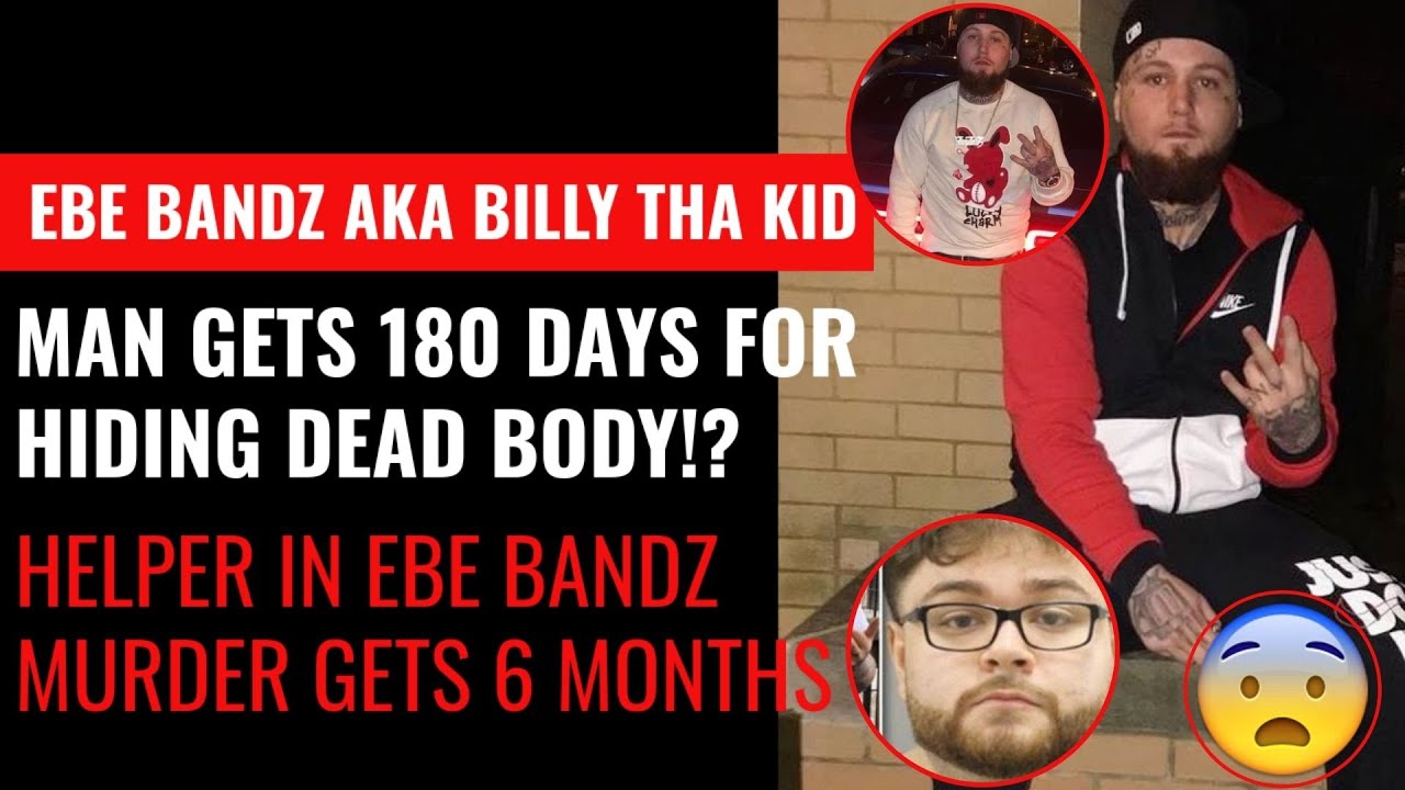 EBE Bandz Murder Suspect Gets 180 Days for Hiding His Dead Body ...