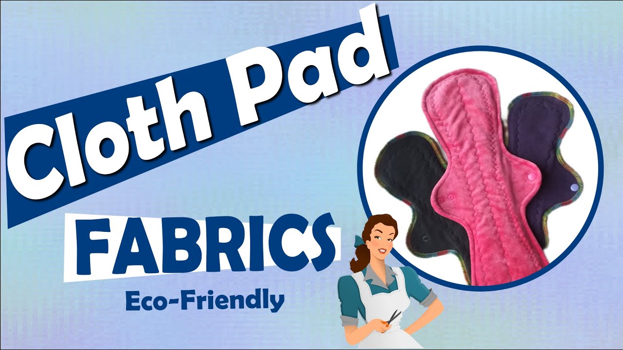 ECO-Menstrual cloth pad fabrics - Reusable / washable - YouTube