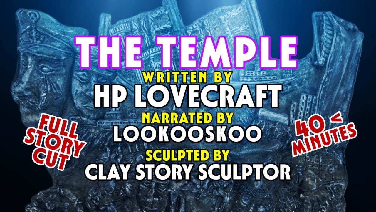 THE TEMPLE by HP LOVECRAFT FULL STORY SCULPTED and NARRATED (English ...