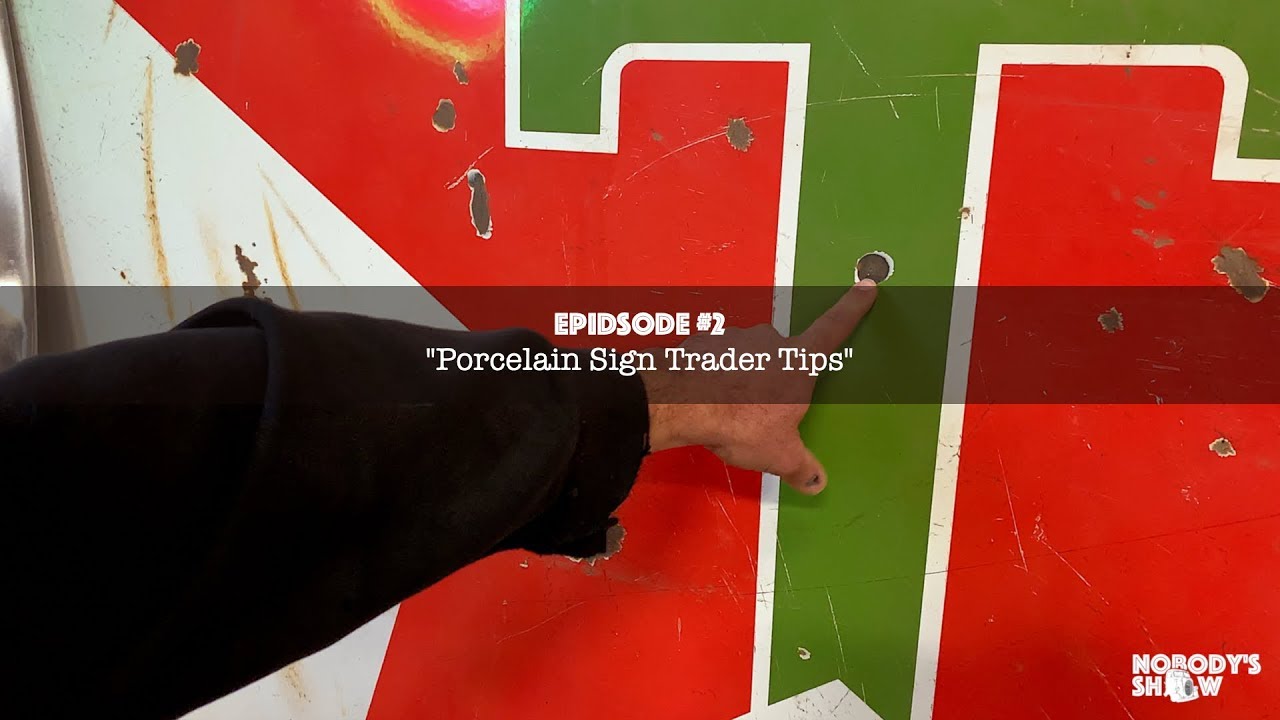 Porcelain Sign Trader Tips | Nobody's Show | Episode #2 - YouTube
