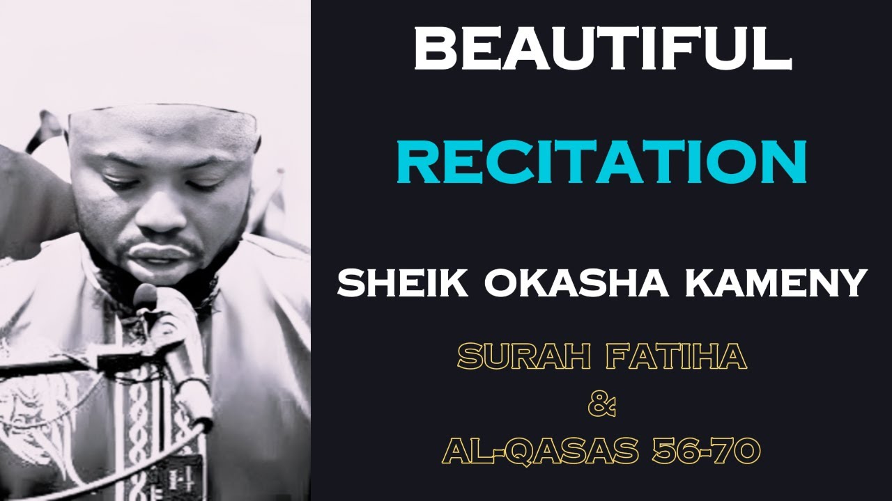 Surah Al Qasas 56 70 BEAUTIFUL QURAN Sheikh Okasha Kameny