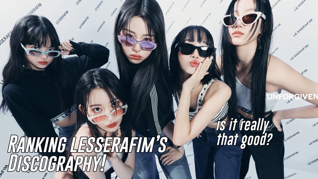 ranking lesserafim’s discography bc i’m fearless - YouTube