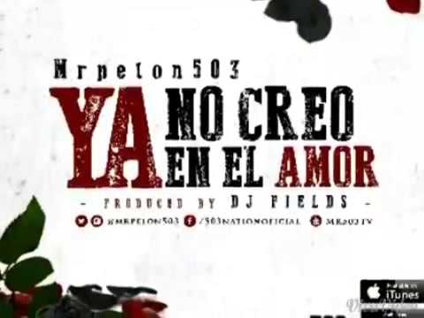 Mr Pelon 503 - Ya No Creo En El Amor - YouTube