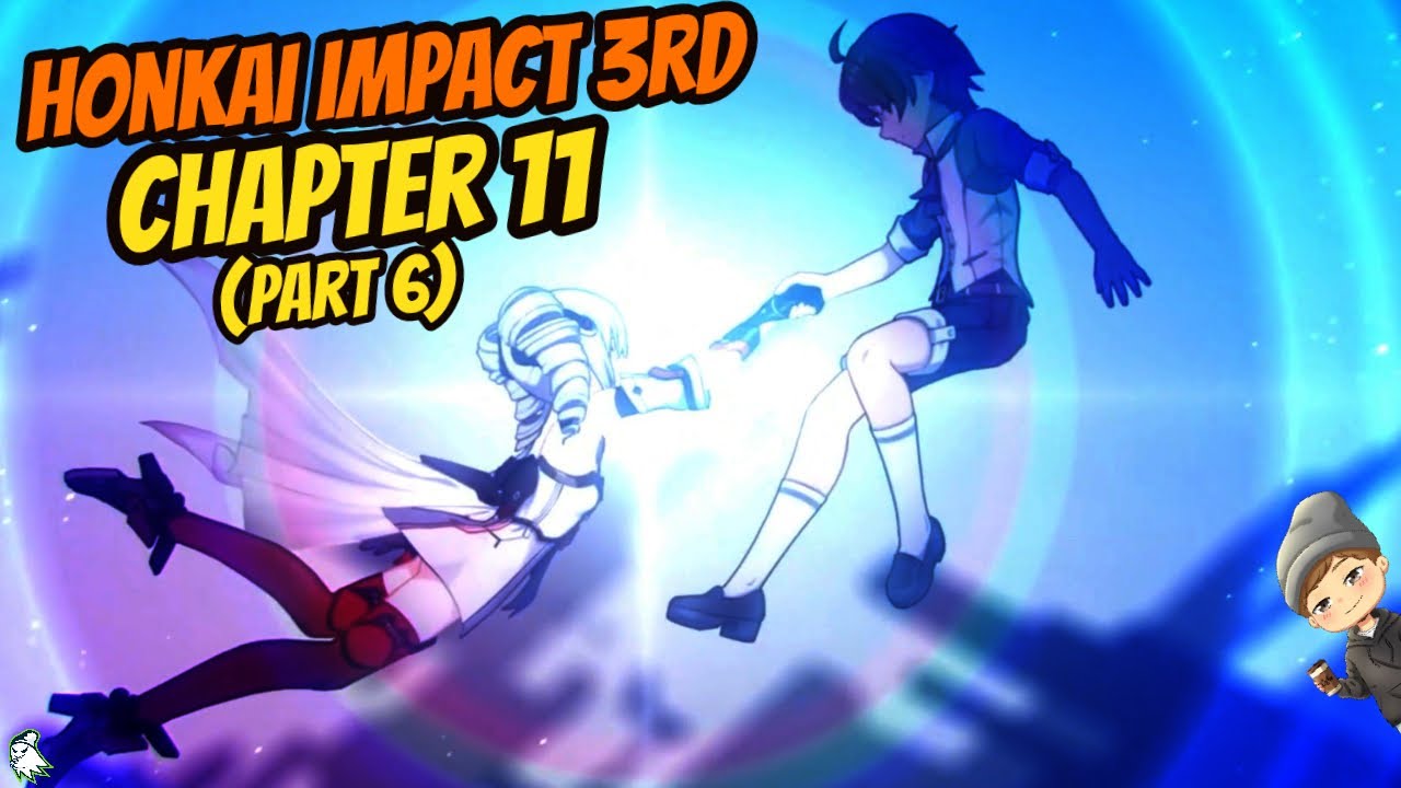 Honkai Impact 3rd - Reacting to Chapter 11 of the Main Story (Part 6 ...