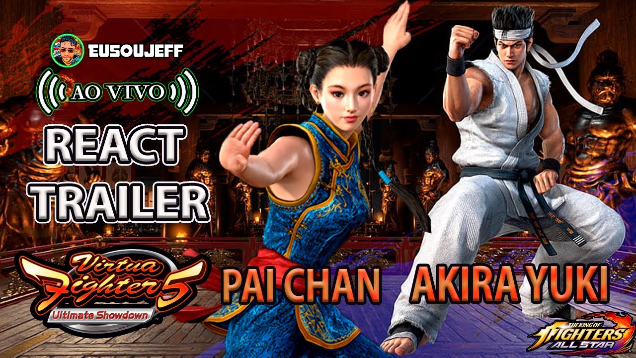 KOF ALLSTAR X Virtua Fighter 5 Final Showdown 「AkiRA YUKI - PAI CHAN } REACT MOVIE CANAL ...