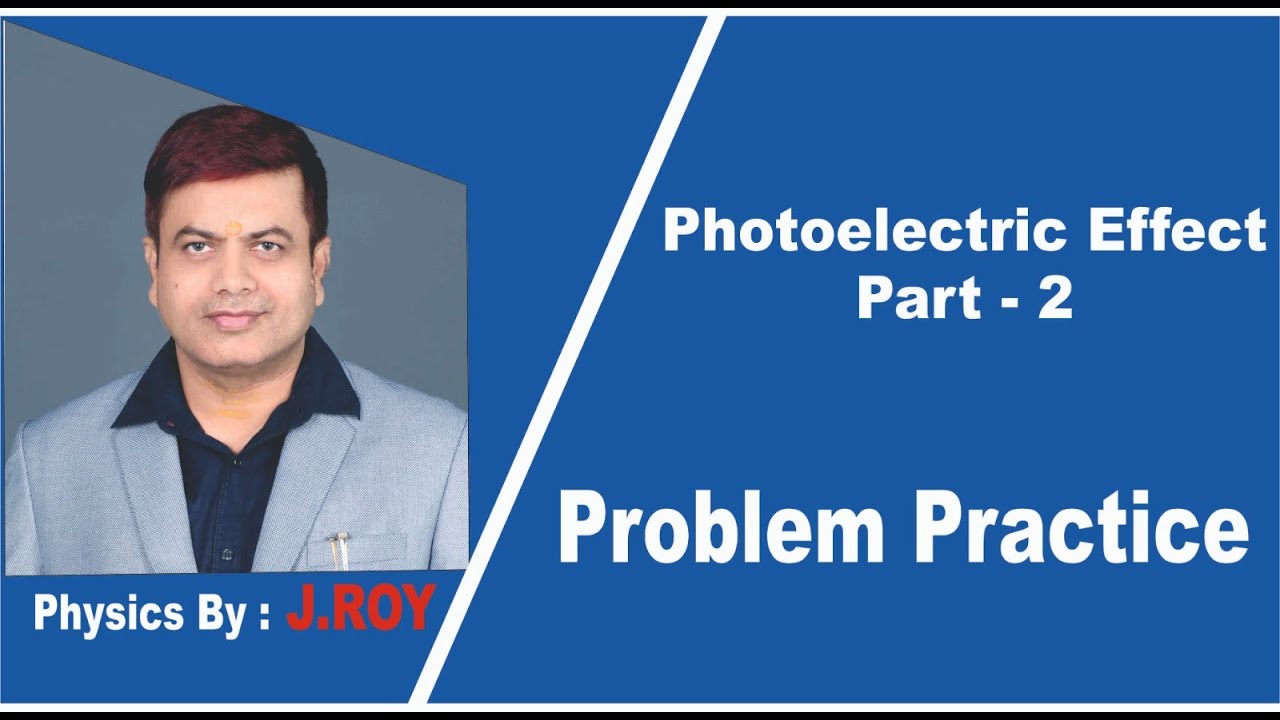 Photoelectric Effect Part - 2 | Problems Practice| JEE(Main & Advanced ...