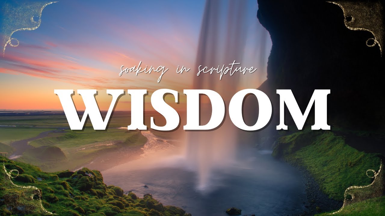 Scriptures on Wisdom - Soaking in Scripture #christianmotivation - YouTube