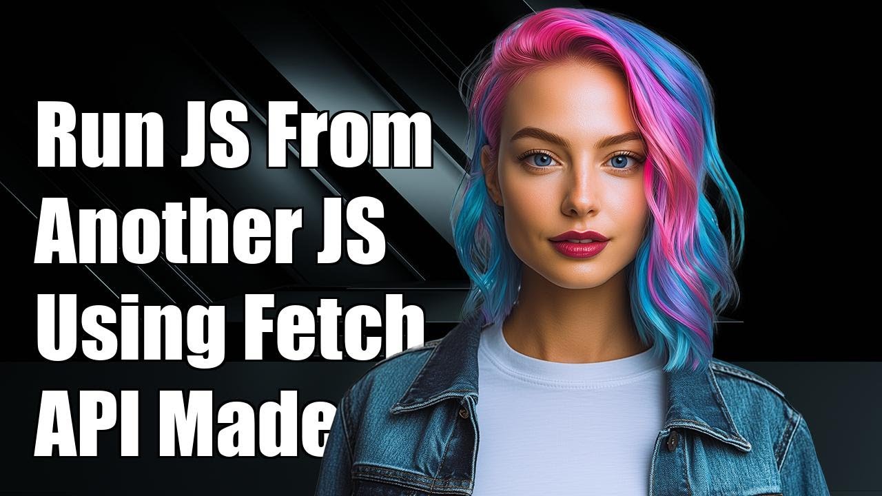 How To Run A Javascript Script From Another Using Fetch Api Youtube 9097