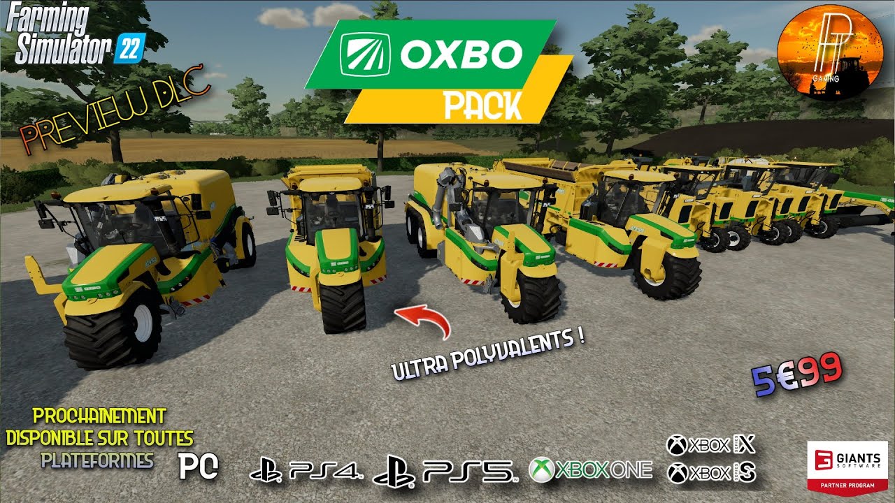 [PREVIEW DLC FS22] PACK OXBO TOUTES PLATEFORMES - LA POLYVALENCE EST DE ...