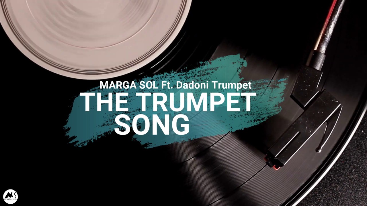 THE TRUMPET SONG - MARGA SOL Feat Dadoni Trumpet - YouTube