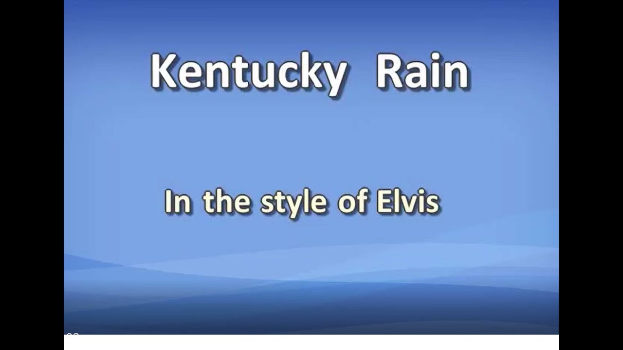 Kentucky Rain MKM 02 Elvis Karaoke - YouTube