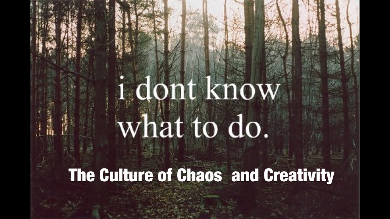 The Culture of Chaos and the Loss of Creativity - YouTube