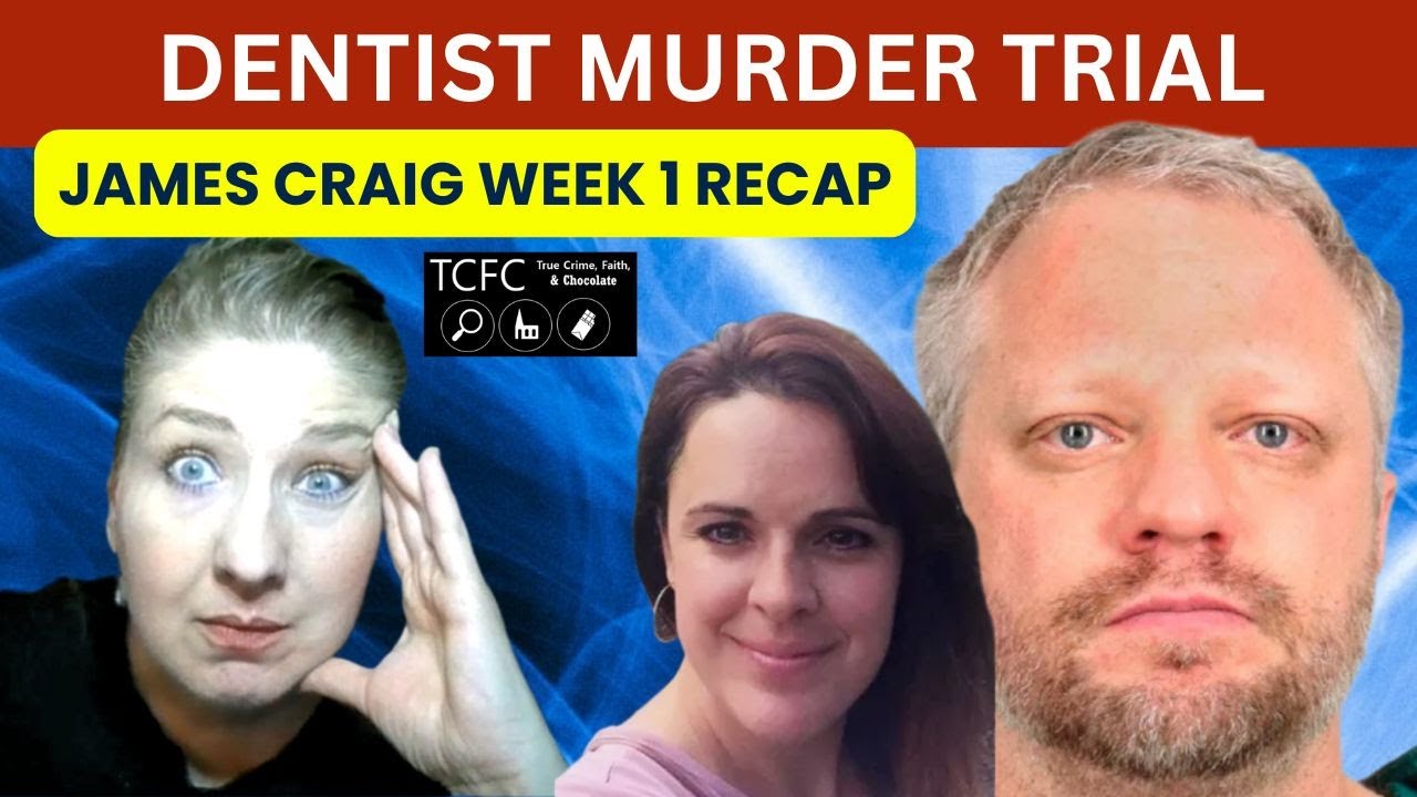Dentist Murder Trial: James Craig Week 1 Recap #truecrimecommunity ...