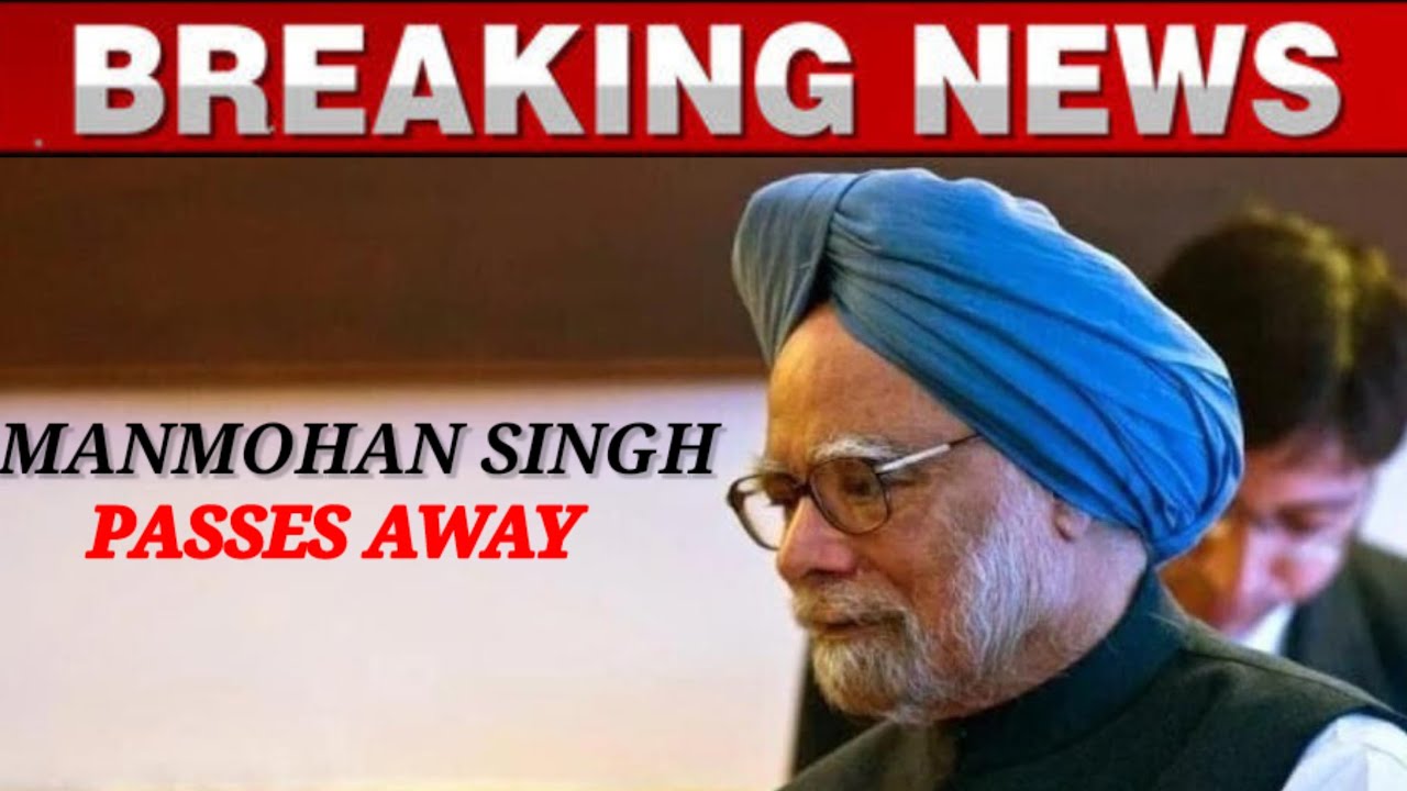 Former PM Manmohan Singh Dies At The Age Of 92 | Manmohan Singh Death ...