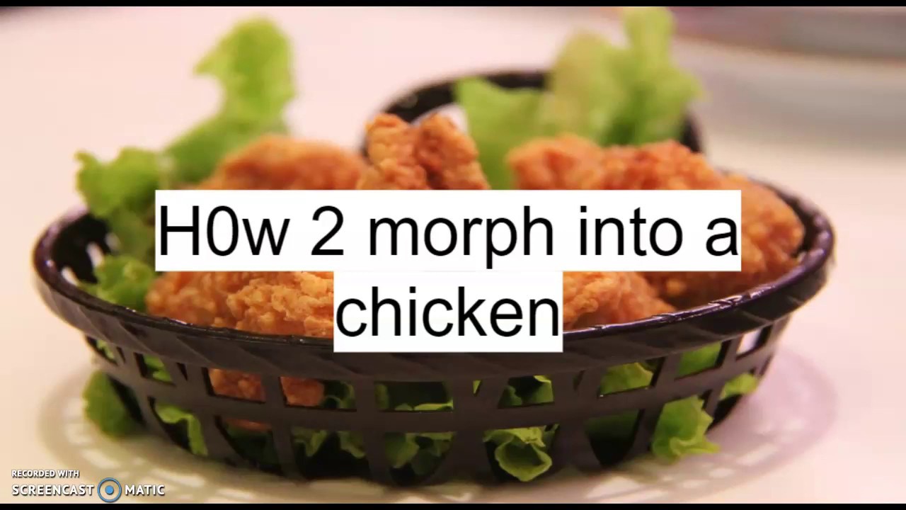H0w 2 morph into a chicken - YouTube