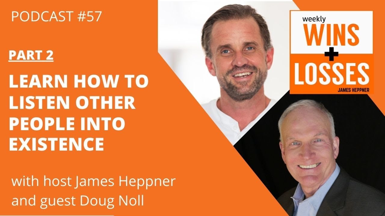 57 Part 2 - LEARN HOW TO LISTEN PEOPLE EXISTENCE w/Doug Noll - YouTube