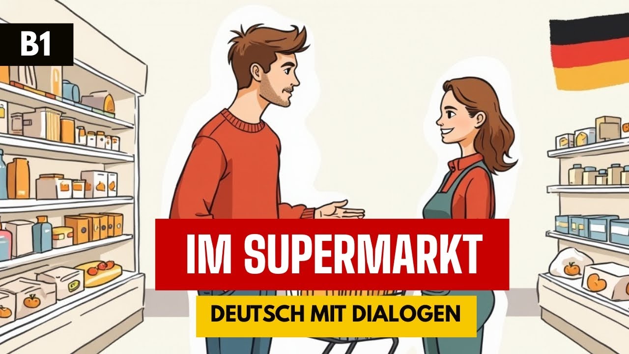 🛒💬 Im Supermarkt kaufen: Dialog auf Deutsch für B1-Lernende! - YouTube