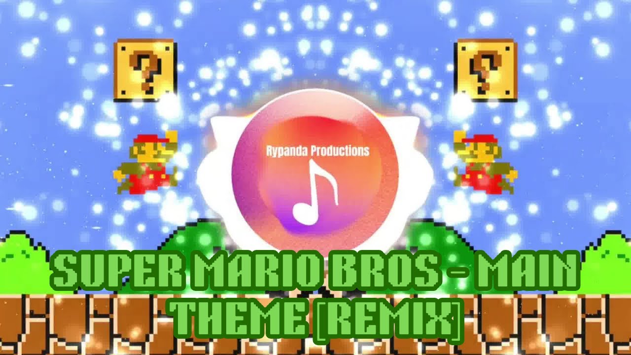 Super Mario Bros - Main Theme [Remix] - YouTube