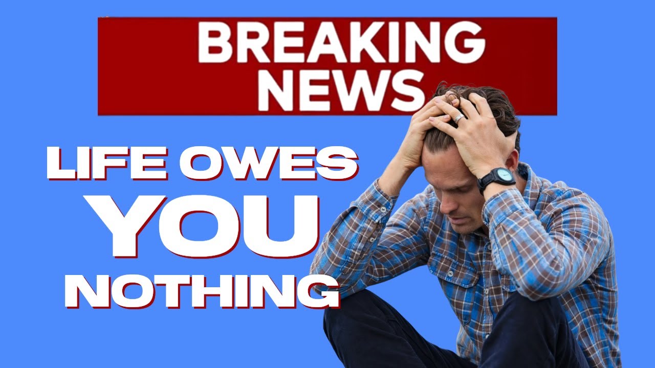 BREAKING NEWS LIFE OWES YOU NOTHING - YouTube