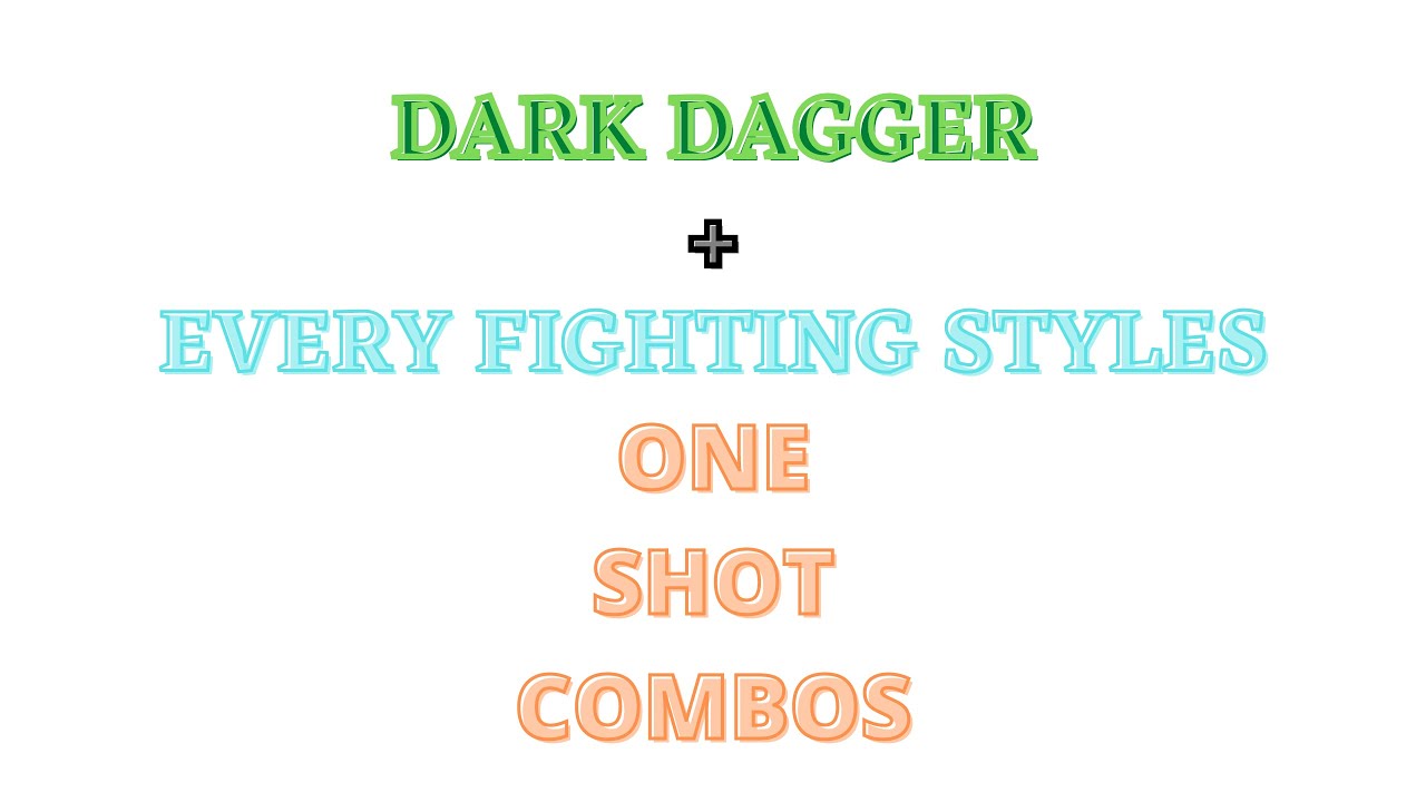 Dark Dagger + Every Fighting Styles One Shot Combos | Roblox | Blox ...