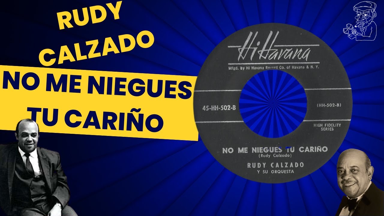 No Me Niegues Tu Cariño - Rudy Calzado y su orquesta - YouTube