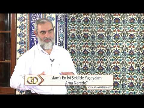 İslam’ı En İyi Şekilde Yaşayalım Ama Nerede? - Nureddin Yıldız - Sosyal Doku Vakfı