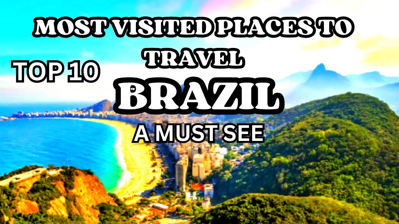 THE TOP 10 BEST PLACES TO TRAVEL VISIT BRAZIL | MOST AMAZING BEAUTIFUL ...