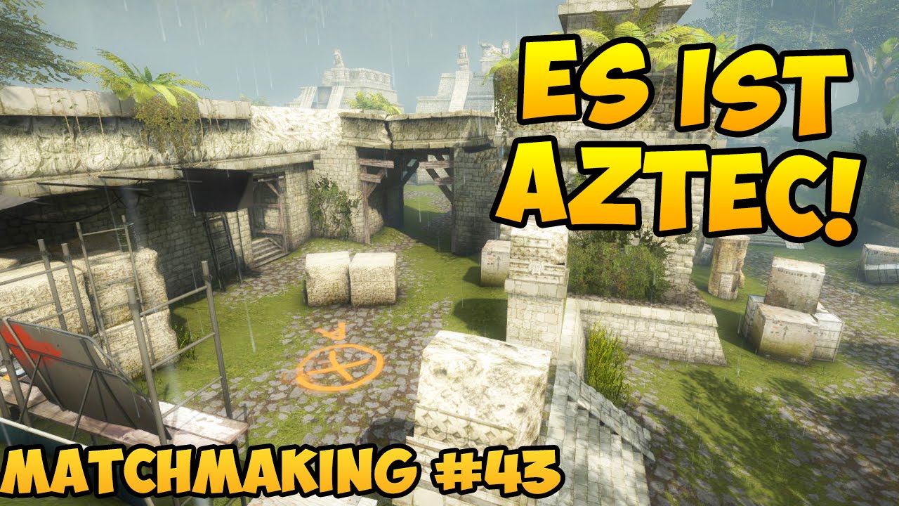 CS:GO - Es ist Aztec! - MatchMaking #43 - YouTube