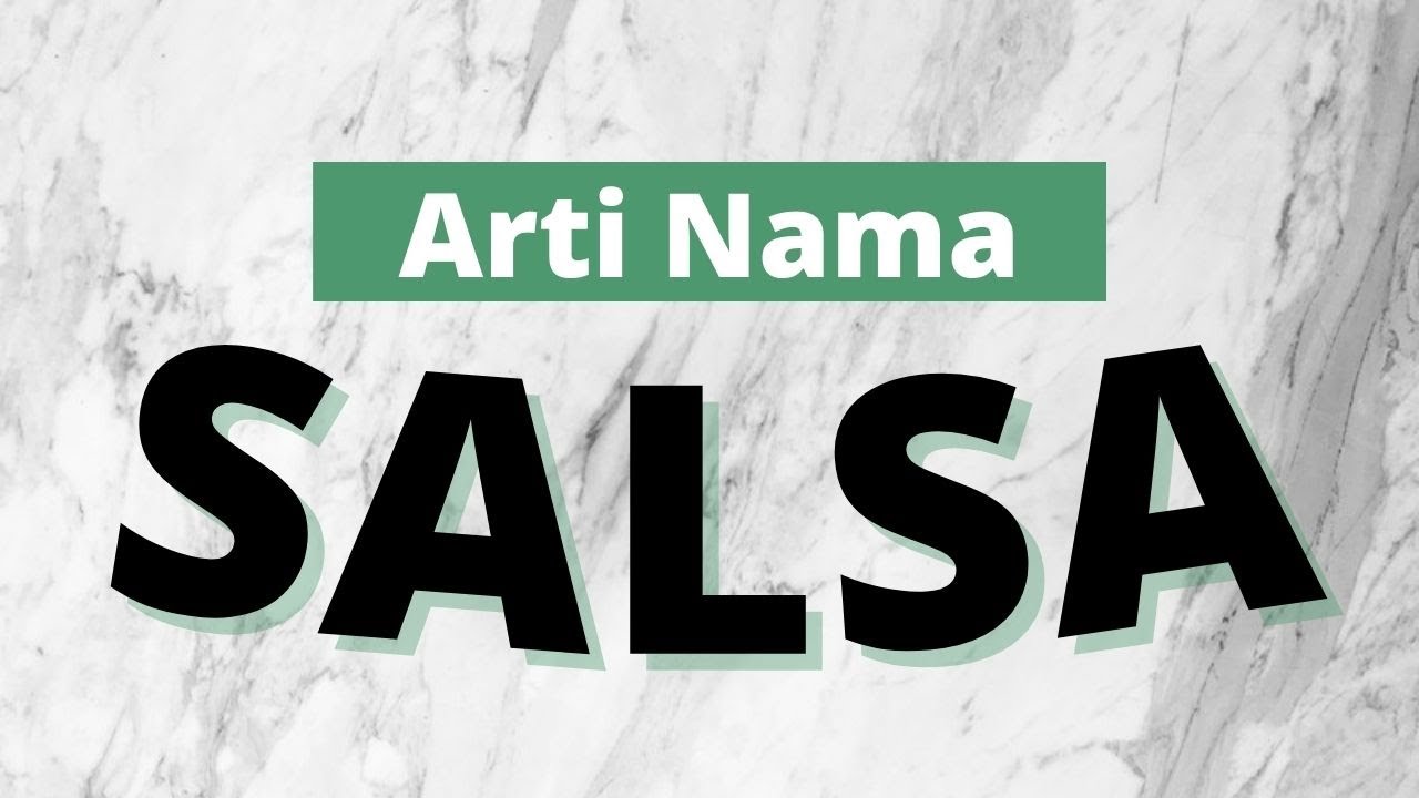 Nebak Sifat dan Karakter Nama Salsa ! - YouTube